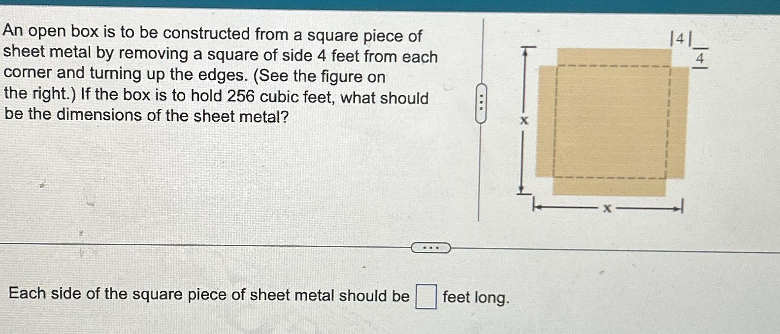 Solved An open box is to be constructed from a square piece | Chegg.com