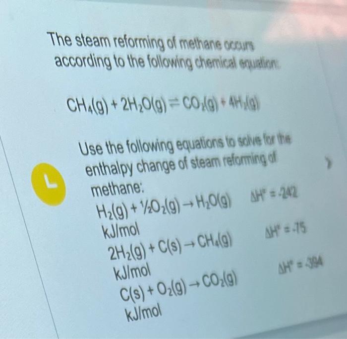[Solved]: The steam reforming of methane occsurs according