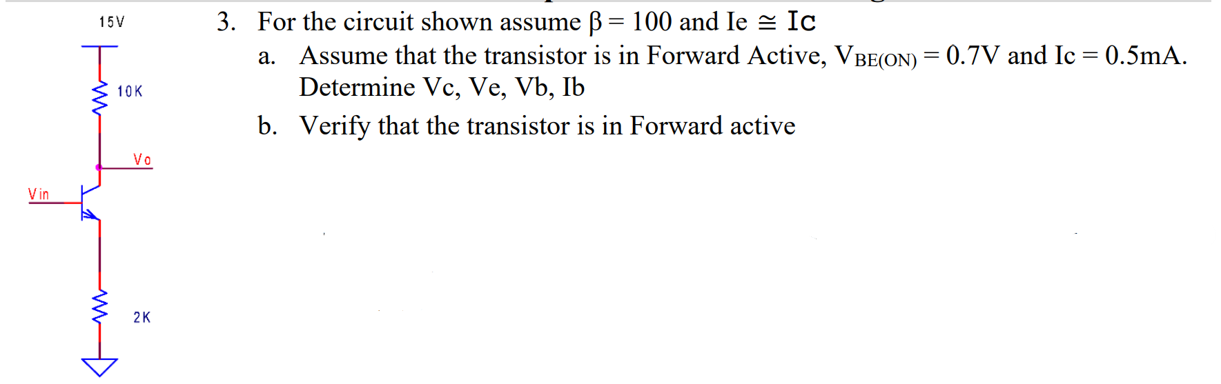 Solved For the circuit shown assume β=100 ﻿and Ie ~= ﻿ICa. | Chegg.com