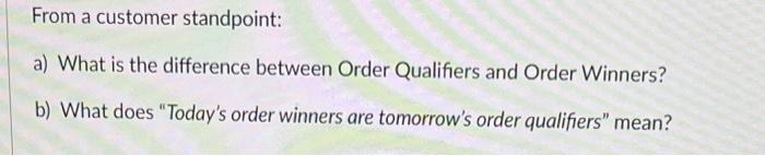 Solved From a customer standpoint: a) What is the difference | Chegg.com