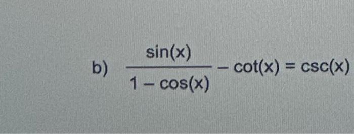 Solved 1−cos(x)sin(x)−cot(x)=csc(x) | Chegg.com
