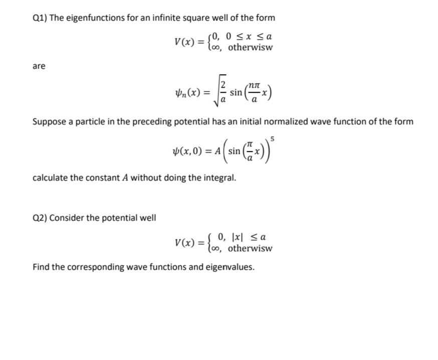 Solved Q1) The eigenfunctions for an infinite square well of | Chegg.com