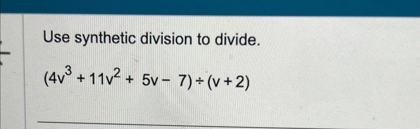 Solved Use synthetic division to | Chegg.com