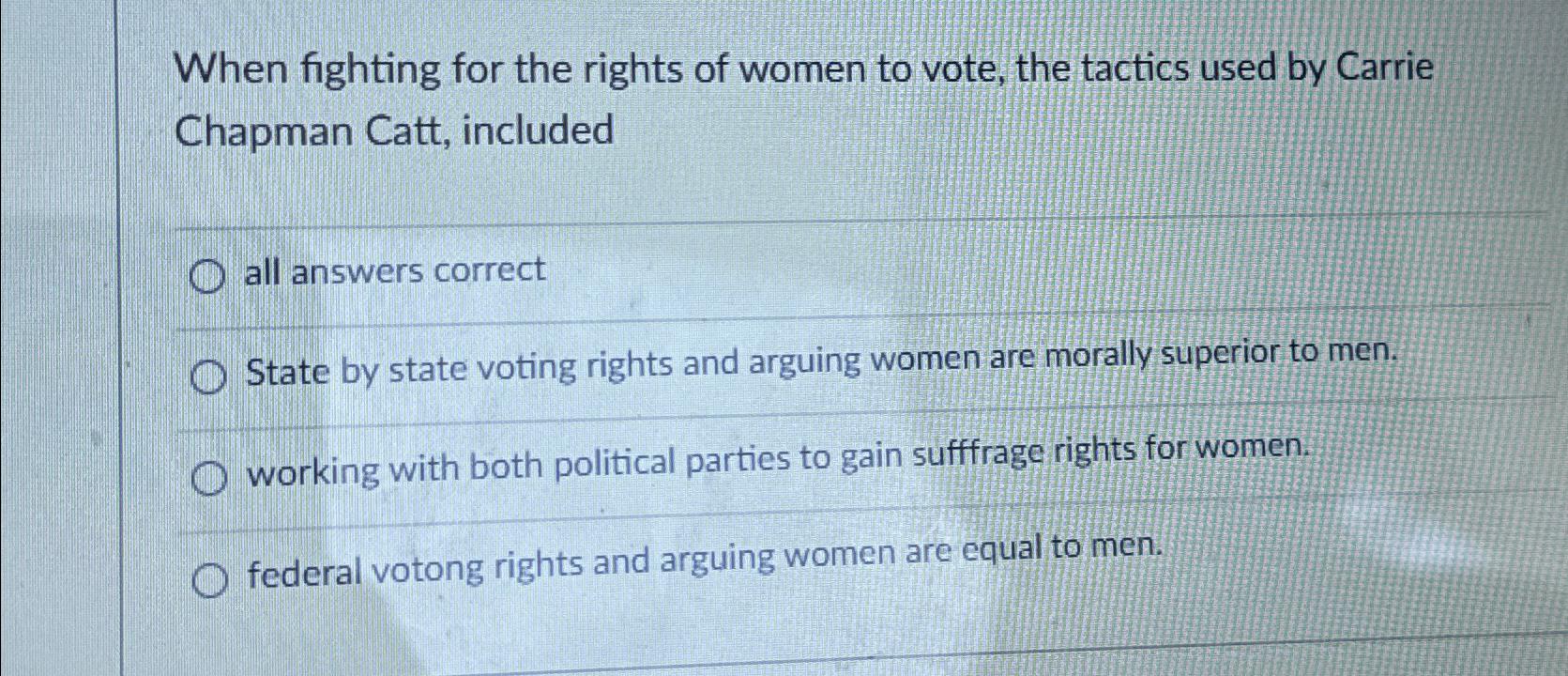 Solved When fighting for the rights of women to vote, the | Chegg.com