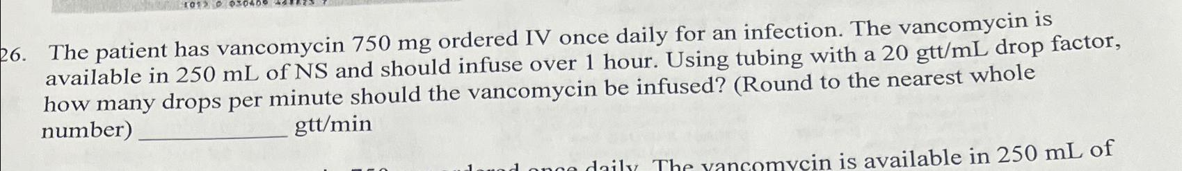 Solved The patient has vancomycin 750mg ﻿ordered IV once | Chegg.com