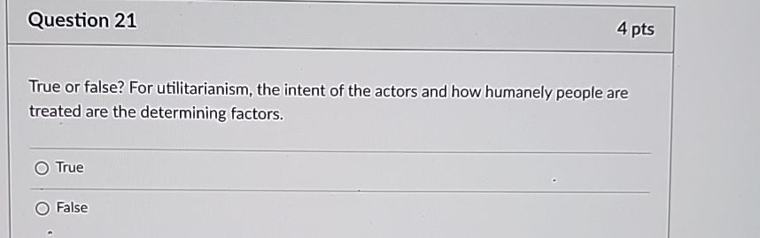 Solved Question 214 ﻿ptsTrue or false? For utilitarianism, | Chegg.com