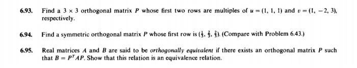 Solved 6.93. Find a 3 x 3 orthogonal matrix P whose first | Chegg.com