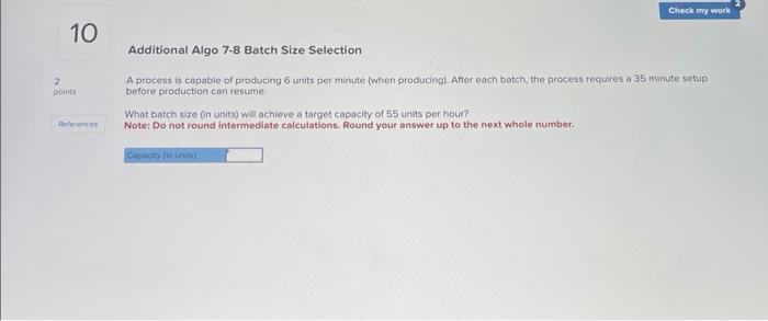 Solved Additional Algo 7-8 Batch Size Selection A process is | Chegg.com