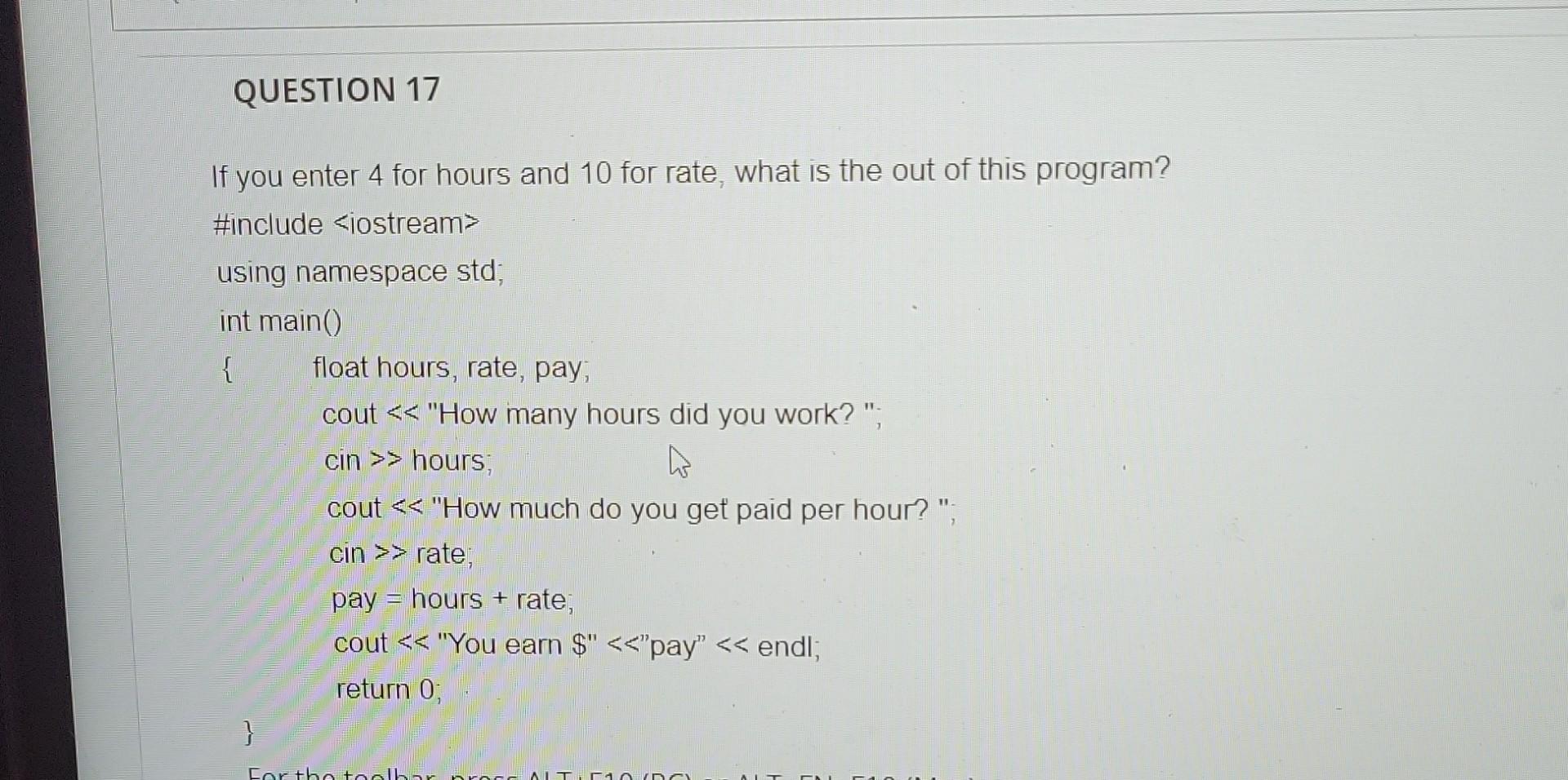 Solved If you enter 4 for hours and 10 for rate, what is the | Chegg.com