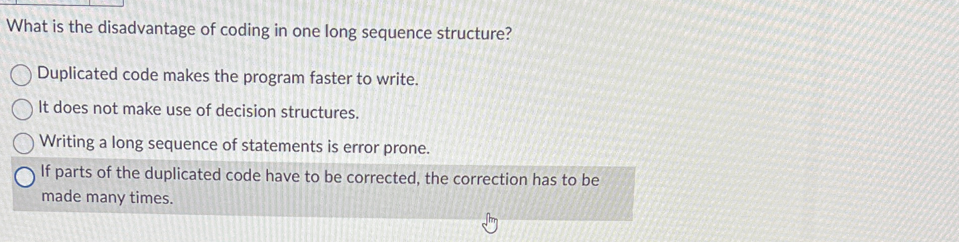 Solved What is the disadvantage of coding in one long | Chegg.com
