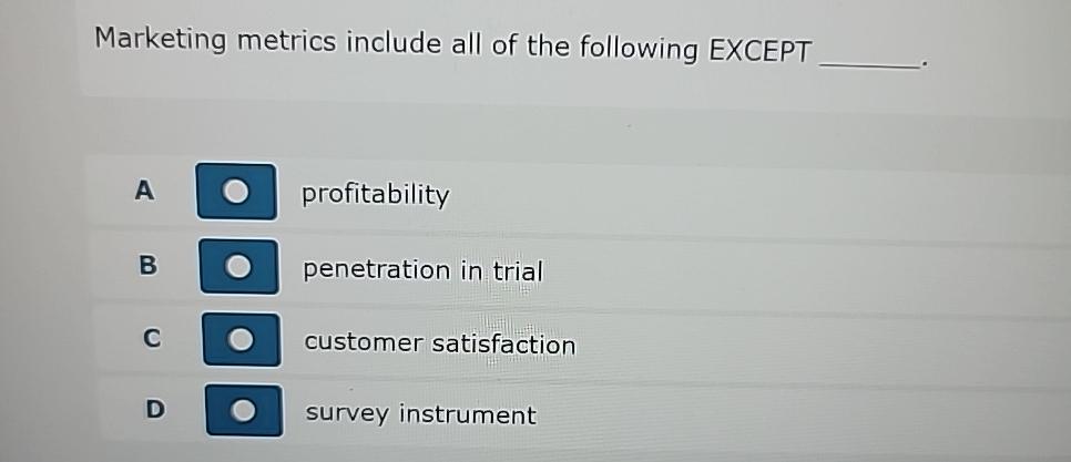 Solved Marketing metrics include all of the following | Chegg.com