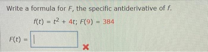 Solved Write a formula for F, the specific antiderivative of | Chegg.com