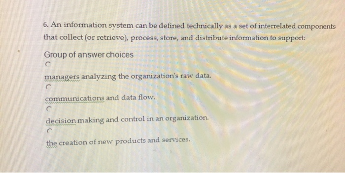 Solved 6. An information system can be defined technically | Chegg.com