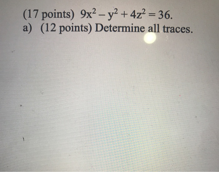 Solved (17 points) 9x2 - y2 + 4z2 = 36. a) (12 points) | Chegg.com