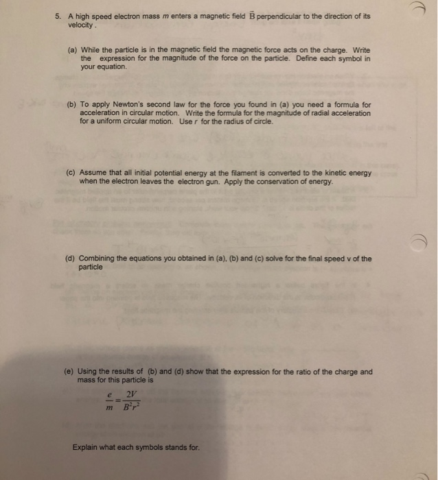 Solved 5. A high speed electron mass m enters a magnetic | Chegg.com