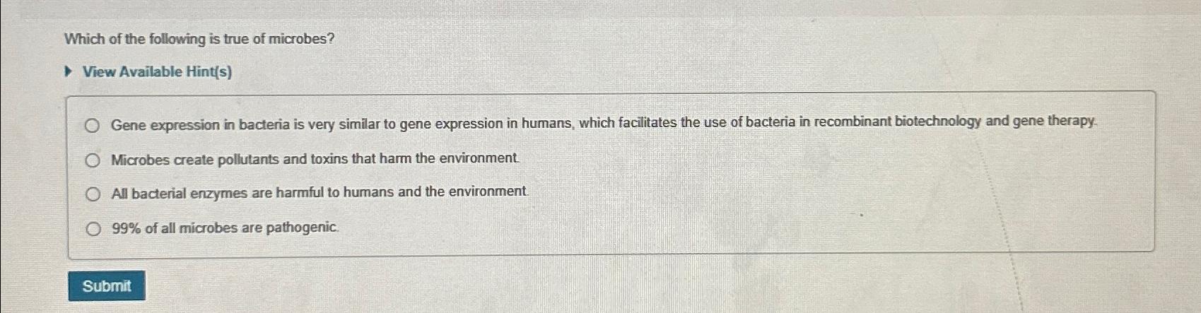 Solved Which of the following is true of microbes?View | Chegg.com