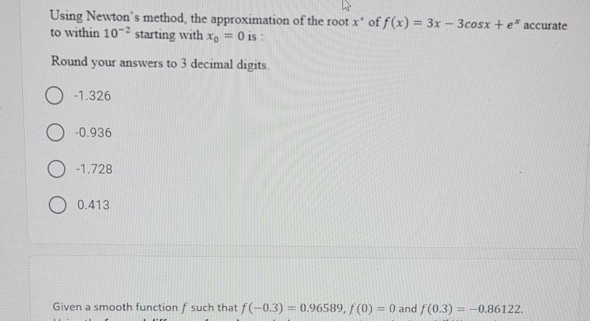 Solved Using Newton's method, the approximation of the root | Chegg.com