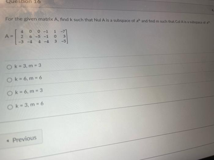 Solved For the given matrix A, find k such that Nul A is a | Chegg.com