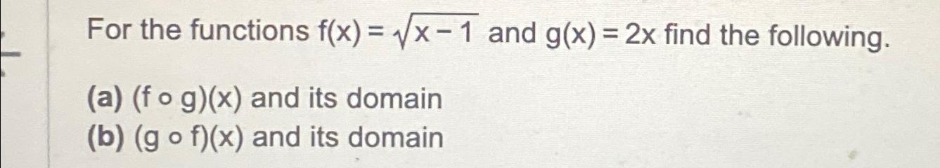 Solved For the functions f(x)=x-12 ﻿and g(x)=2x ﻿find the | Chegg.com