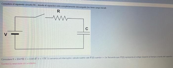 Solved Considere el siguiente circuito RC, donde el | Chegg.com