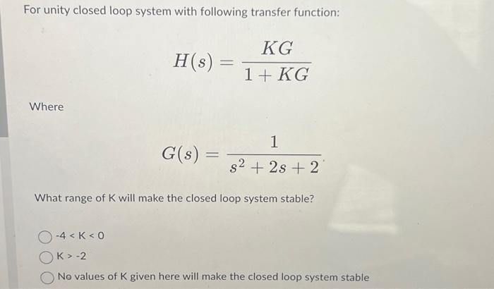 Solved For unity closed loop system with following transfer | Chegg.com