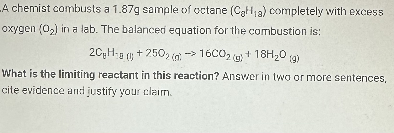 Solved A chemist combusts a 1.87g ﻿sample of octane (C8H18) | Chegg.com