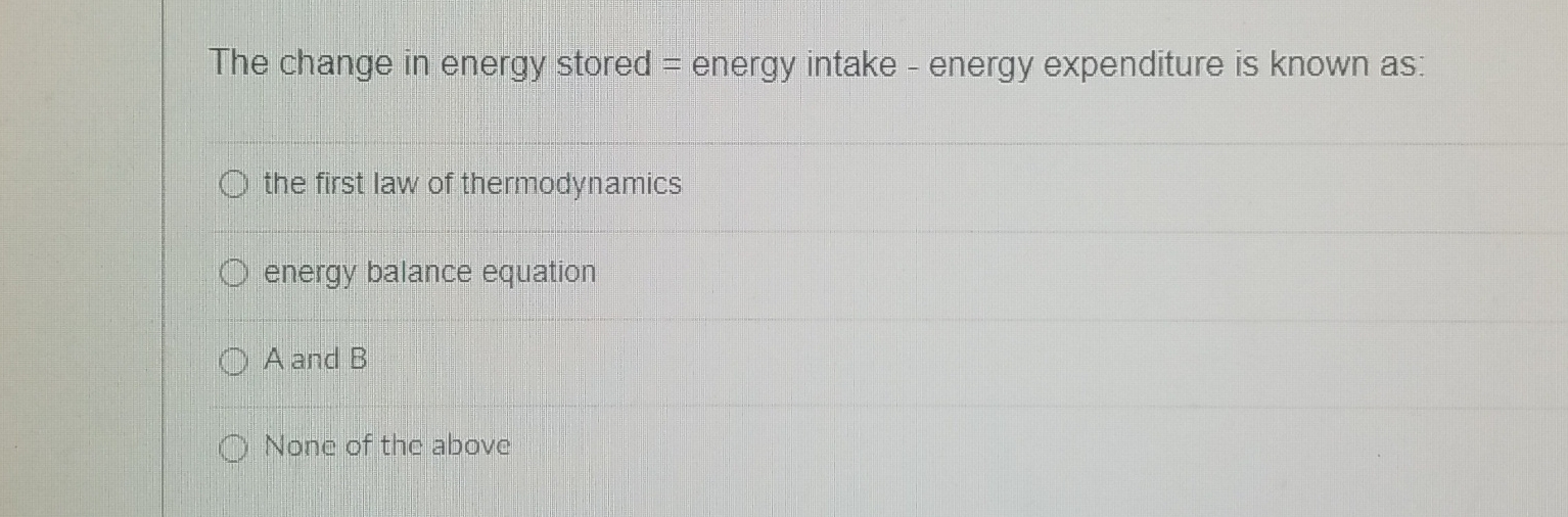 Solved The change in energy stored = ﻿energy intake - | Chegg.com