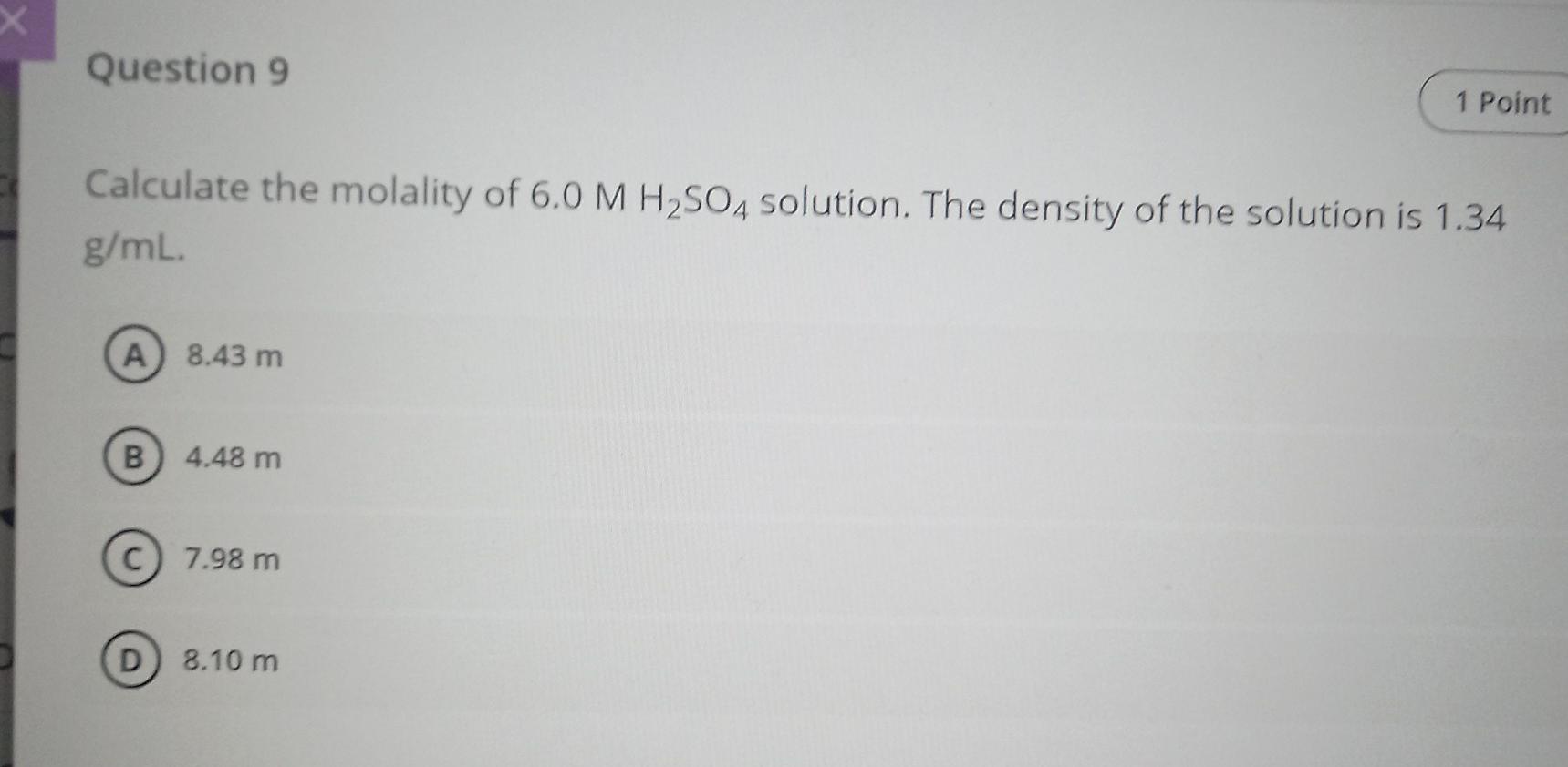 Solved Question 9 1 Point Calculate the molality of 6.0 M | Chegg.com