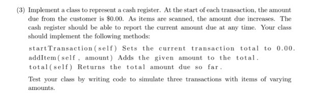 Solved (3) Implement a class to represent a cash register. | Chegg.com