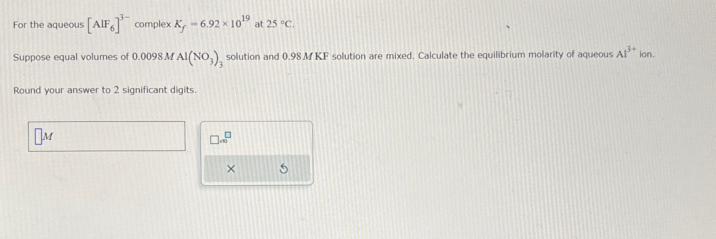 Solved For the aqueous [AlF6]3- ﻿complex Kf=6.92×1019 ﻿at | Chegg.com