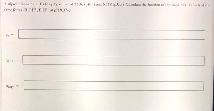 Solved A diprotic weak base (B) has pKvalues of 3.536 (pKb) | Chegg.com