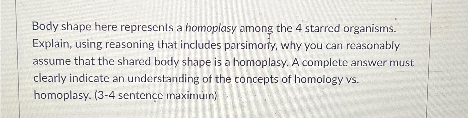 Solved Body shape here represents a homoplasy among the 4 | Chegg.com