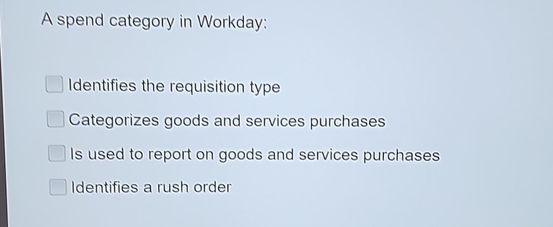 Solved A spend category in Workday:Identifies the | Chegg.com