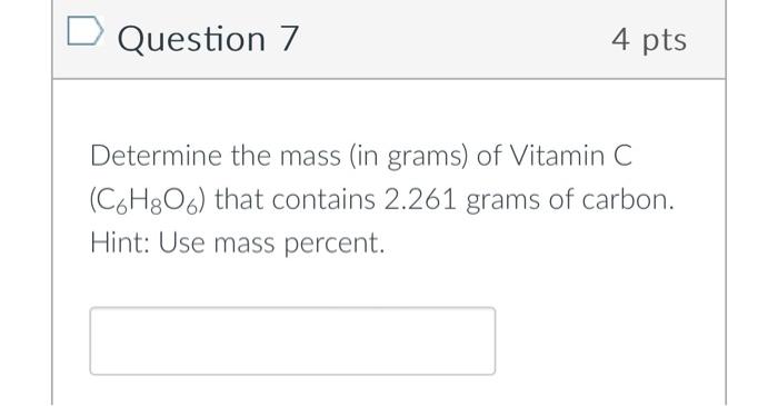 Solved Determine the mass (in grams) of Vitamin C (C6H8O6) | Chegg.com
