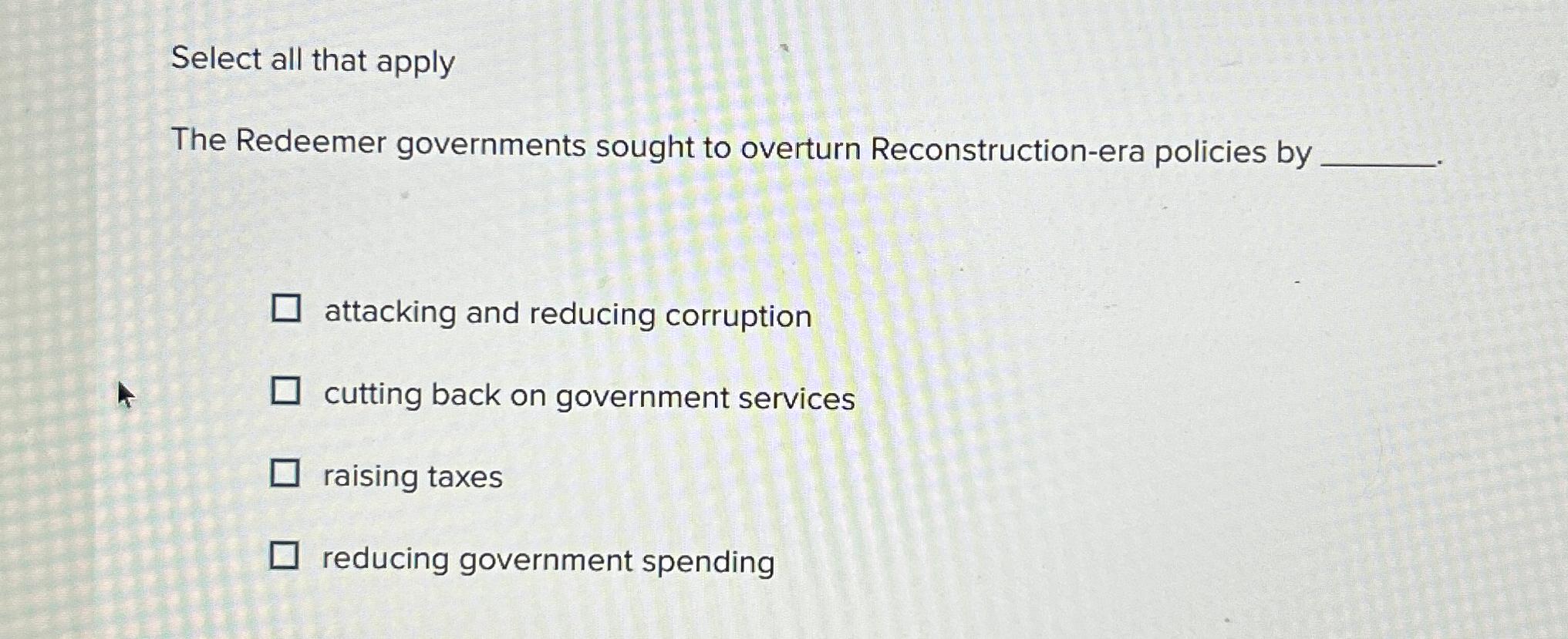 Solved Select all that applyThe Redeemer governments sought | Chegg.com