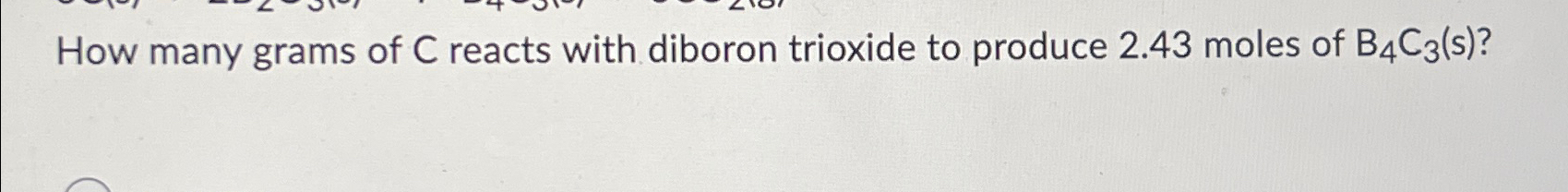 Solved How many grams of C ﻿reacts with diboron trioxide to | Chegg.com