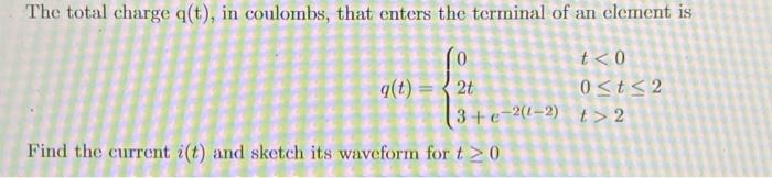 Solved The total charge q(t), in coulombs, that enters the | Chegg.com