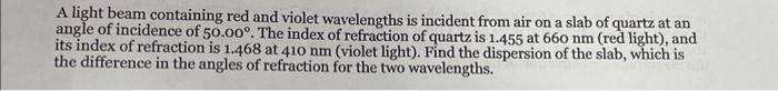 Solved A light beam containing red and violet wavelengths is | Chegg.com