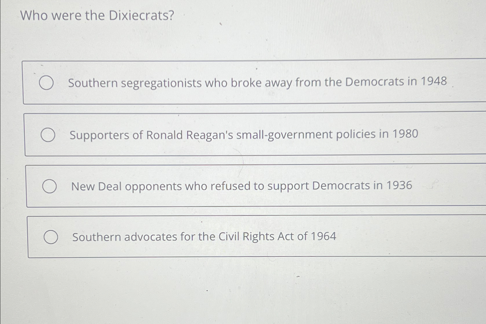 Solved Who were the Dixiecrats?Southern segregationists who | Chegg.com