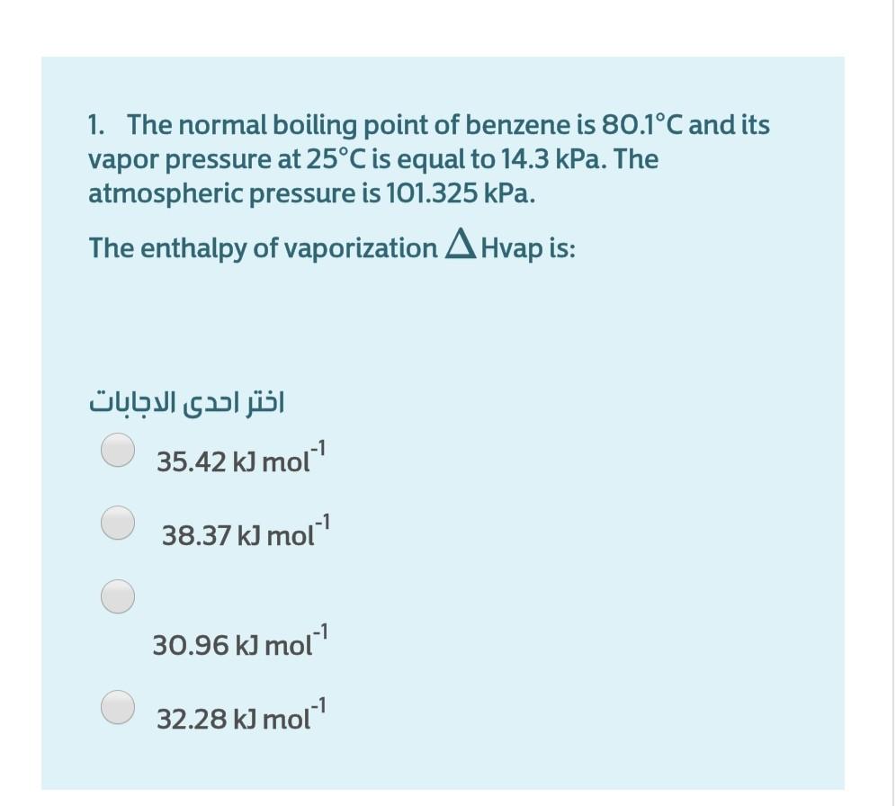 Solved 1. The normal boiling point of benzene is 80.1°C and | Chegg.com