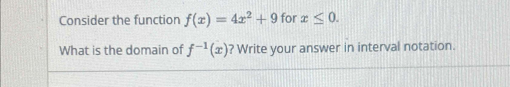 Solved Consider the function f(x)=4x2+9 ﻿for x≤0.What is the | Chegg.com