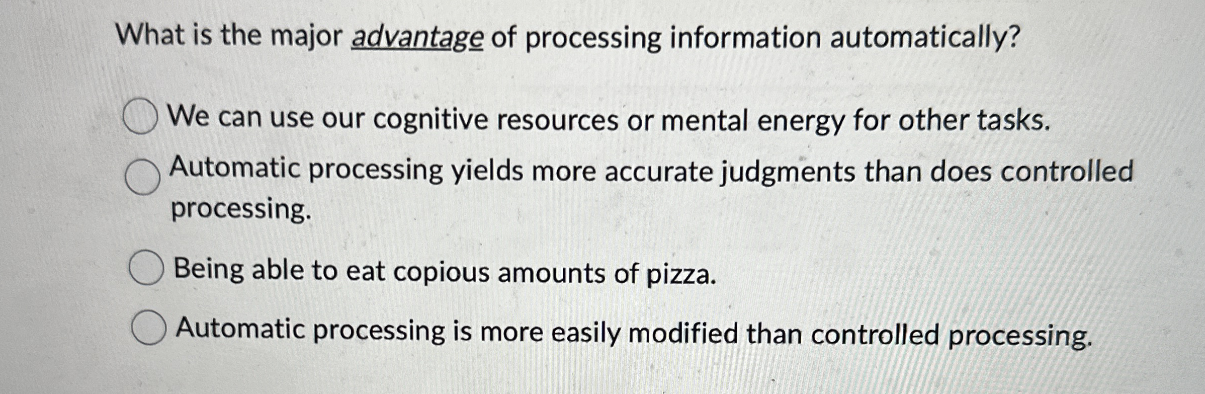 Solved What is the major advantage of processing information | Chegg.com
