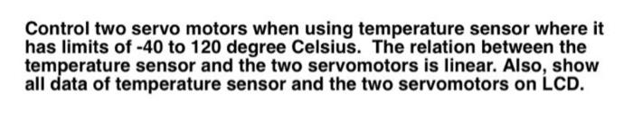 Solved Control two servo motors when using temperature | Chegg.com