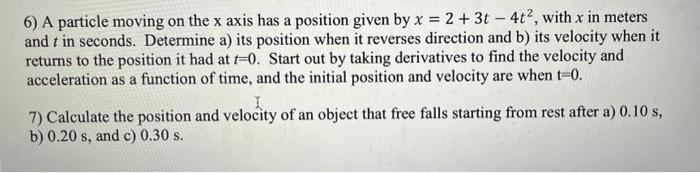 Solved 6) A particle moving on the x axis has a position | Chegg.com