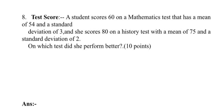 Solved 8. Test Score:-- A student scores 60 on a Mathematics | Chegg.com