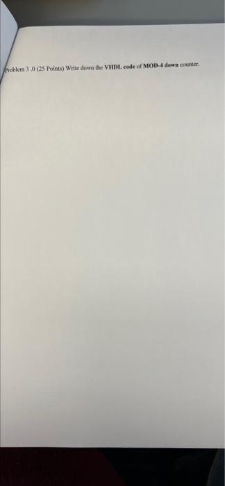 Solved Problem 3.0 (25 Points) Write down the VHDL code of | Chegg.com