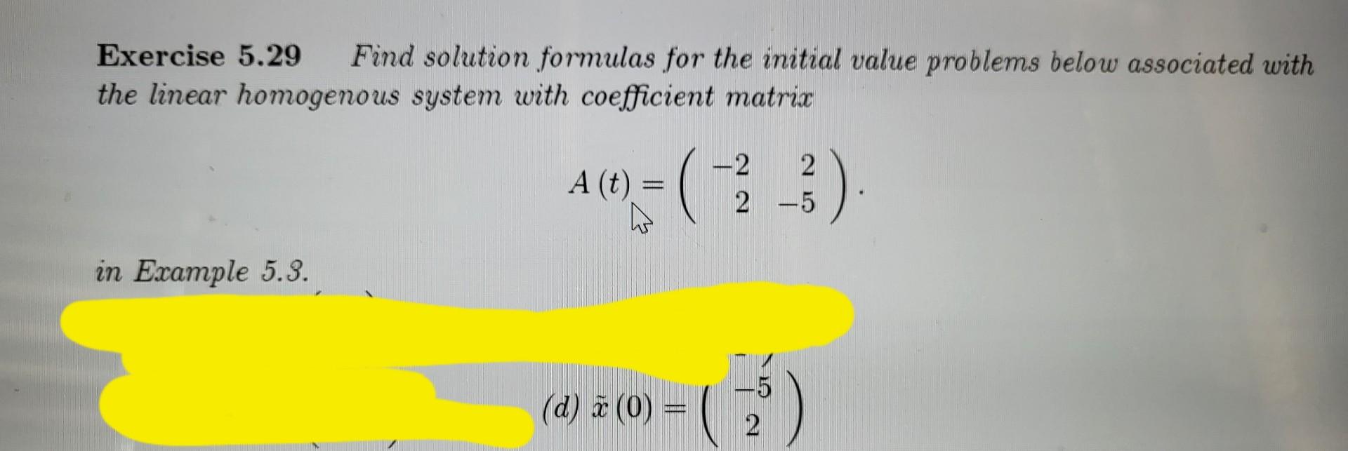 Solved Exercise 5.29 Find solution formulas for the initial | Chegg.com