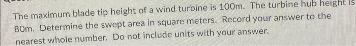 Solved The maximum blade tip height of a wind turbine is 100 | Chegg.com