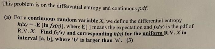 Solved This problem is on the differential entropy and | Chegg.com