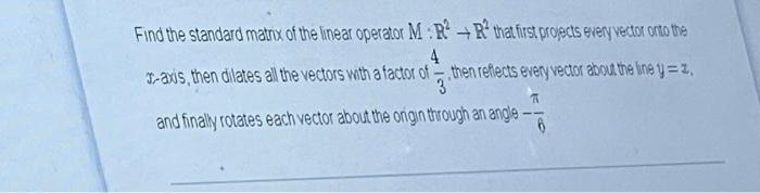 Solved Find the standard matny of the linear operator MRR | Chegg.com
